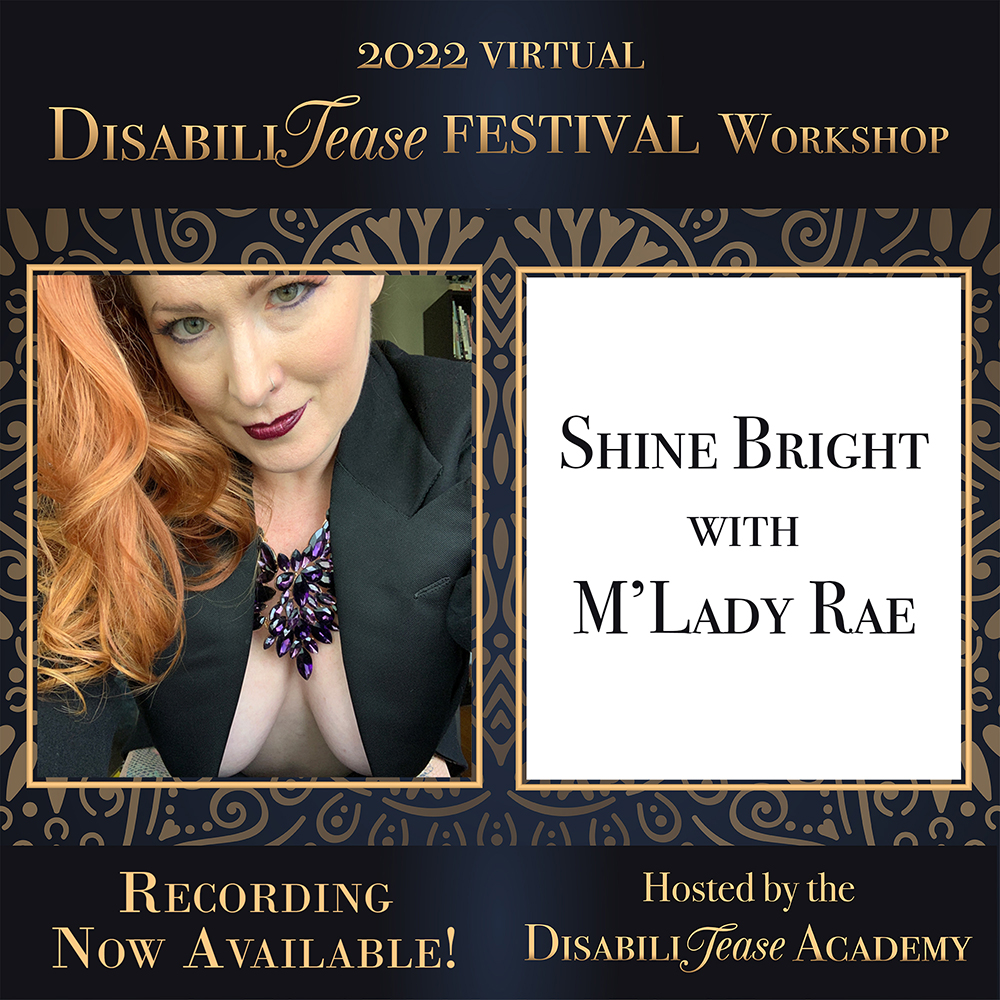 Shine Bright with M’Lady Rae | DisabiliTease Academy